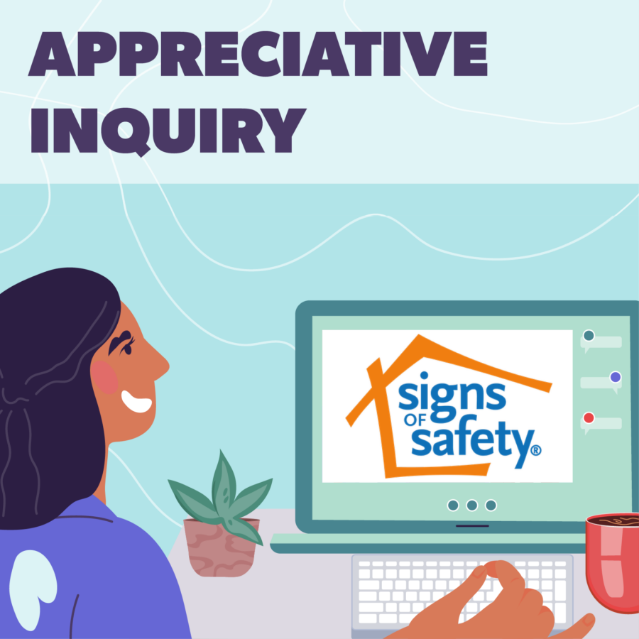 Appreciative Inquiry - Signs of Safety