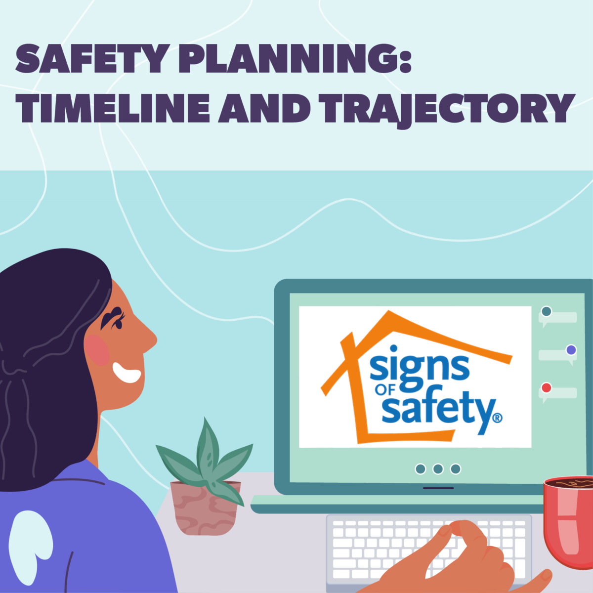 Safety Planning: Timeline and Trajectory - Signs of Safety